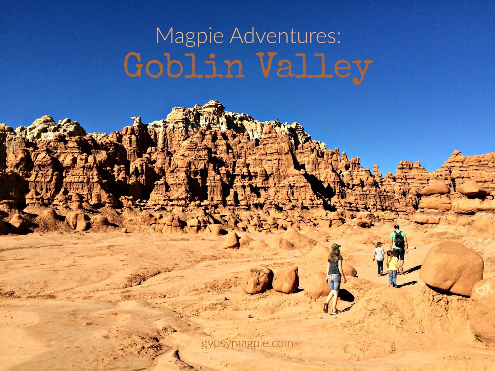 Magpie Adventures: Goblin Valley | Gypsy Magpie
